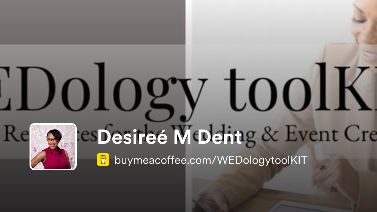Desireé M Dent is Creating thoughtful resources for wedding and event creativepreneurs ...