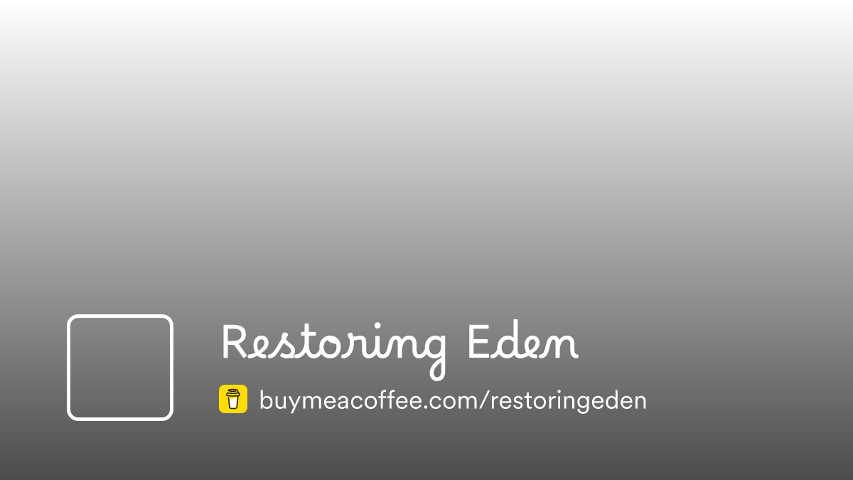 Restoring Eden - Buymeacoffee