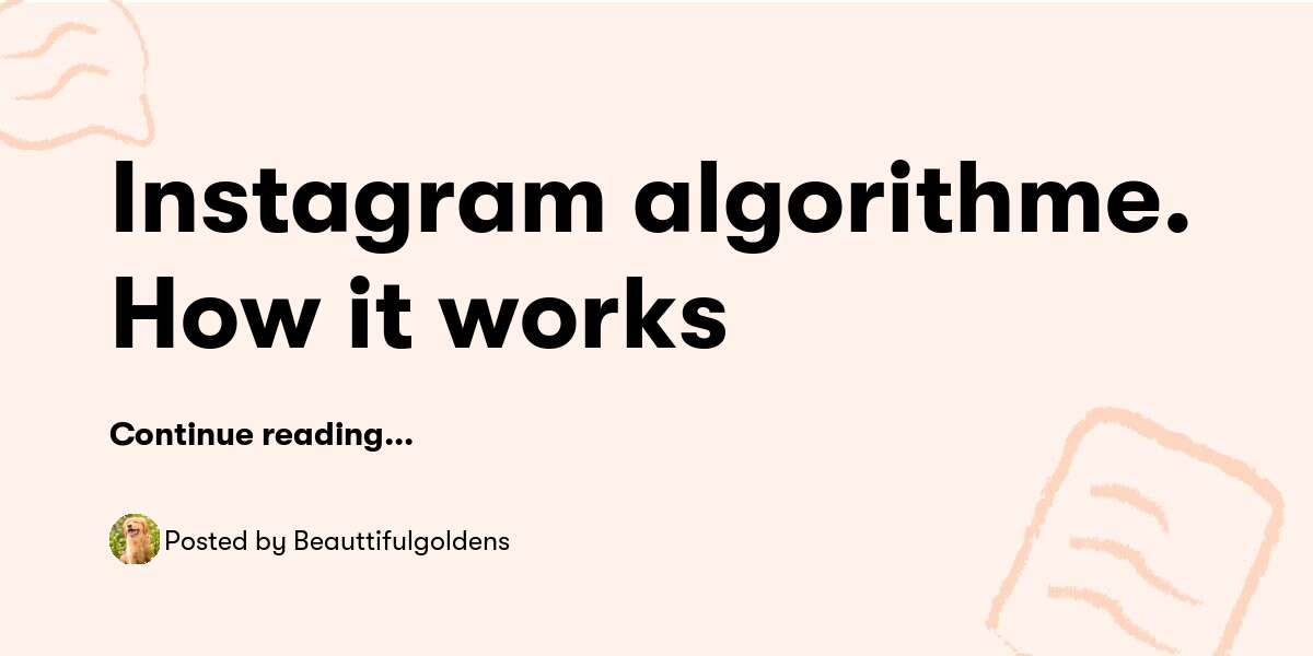 Instagram algorithme. How it works — Beauttifulgoldens - Buymeacoffee
