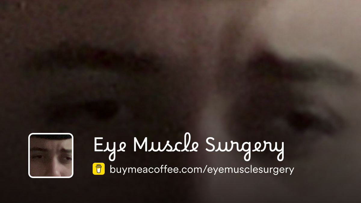 Eye Muscle Surgery - Buymeacoffee