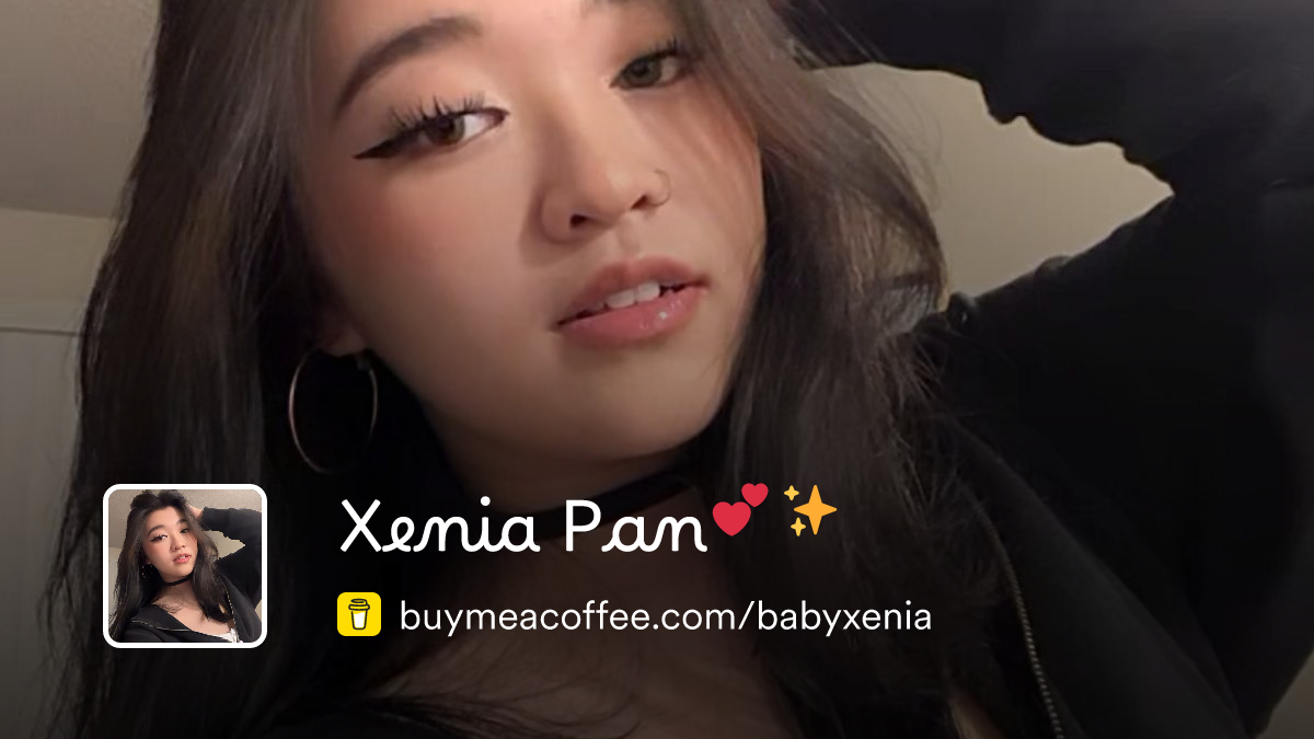 Xenia Pan💕 is video - Buymeacoffee