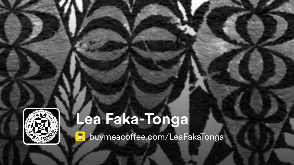 Lea Faka-Tonga is Creating Tongan language videos. - Buymeacoffee