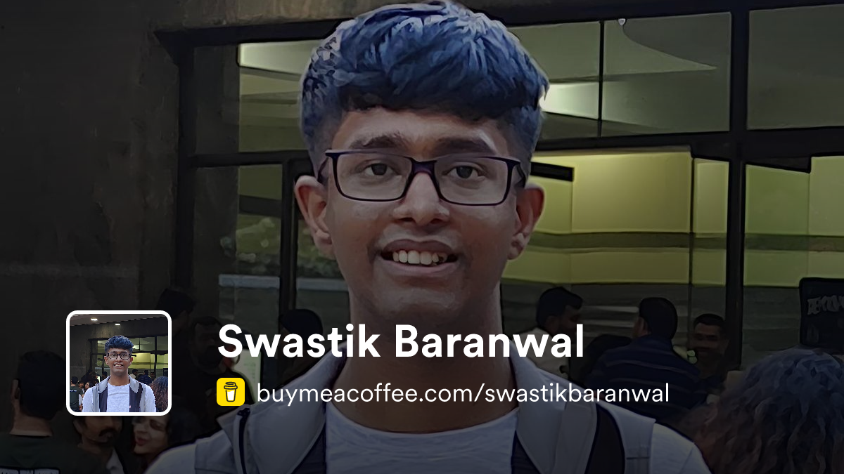 Swastik Baranwal - Buymeacoffee