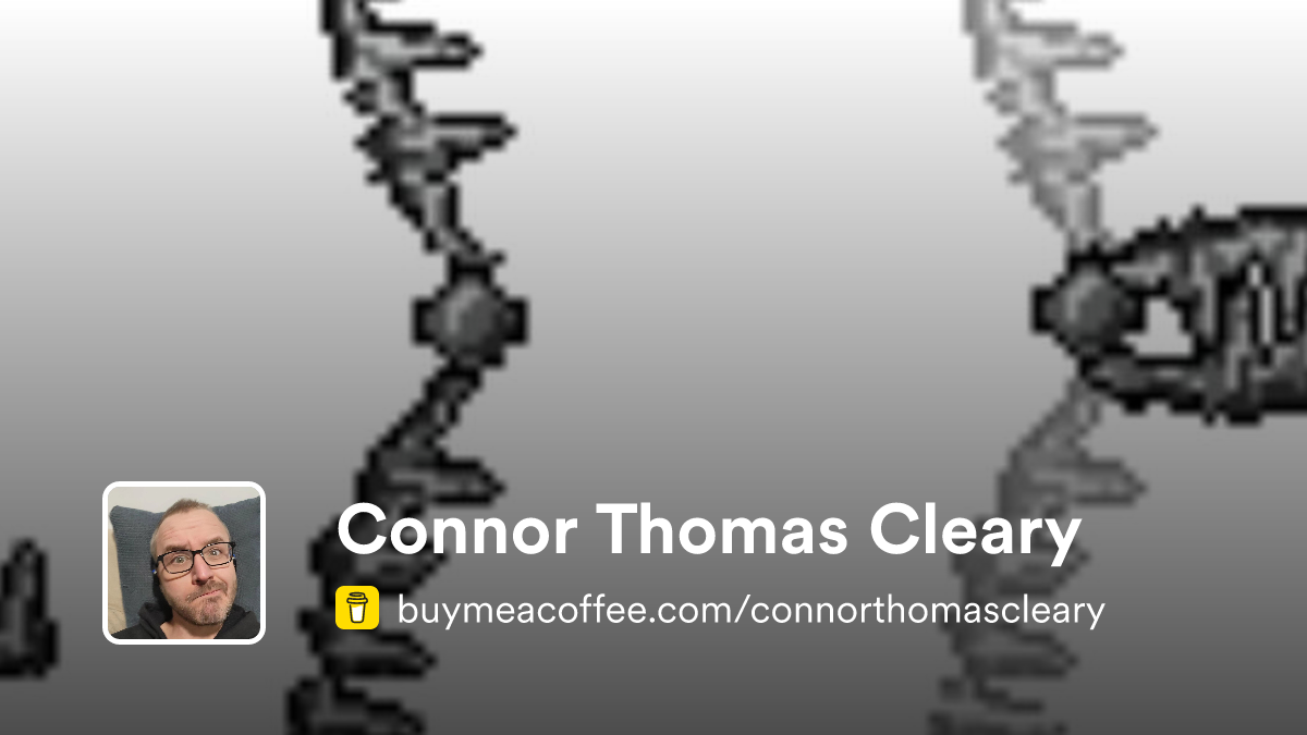 Connor Thomas Cleary is Video games! - Buymeacoffee