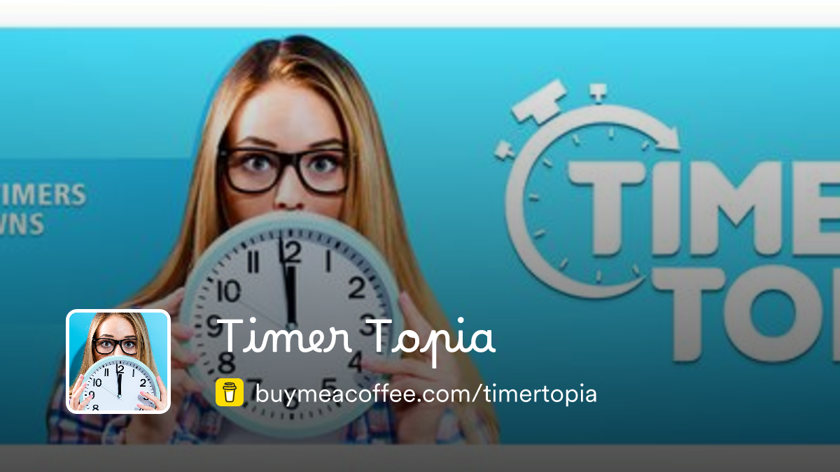 Timer Topia is creating the best timers in the world! - Buymeacoffee