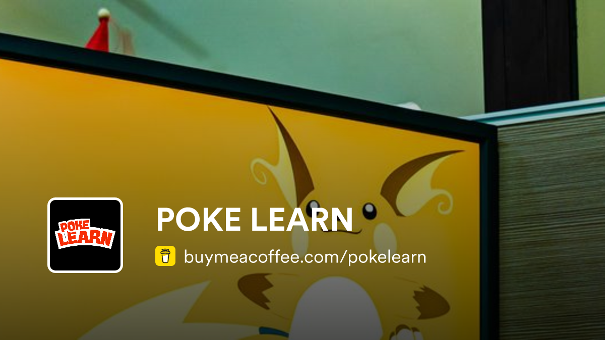 POKE LEARN is Hey there, I'm the creator of Poké Learn! 👋 - Buymeacoffee