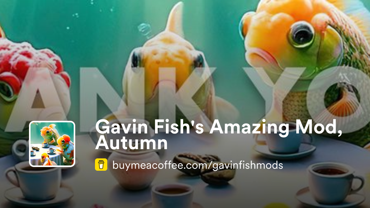 Gavin Fish's Amazing Mod, Autumn is I'm the lead moderator on Gavin ...