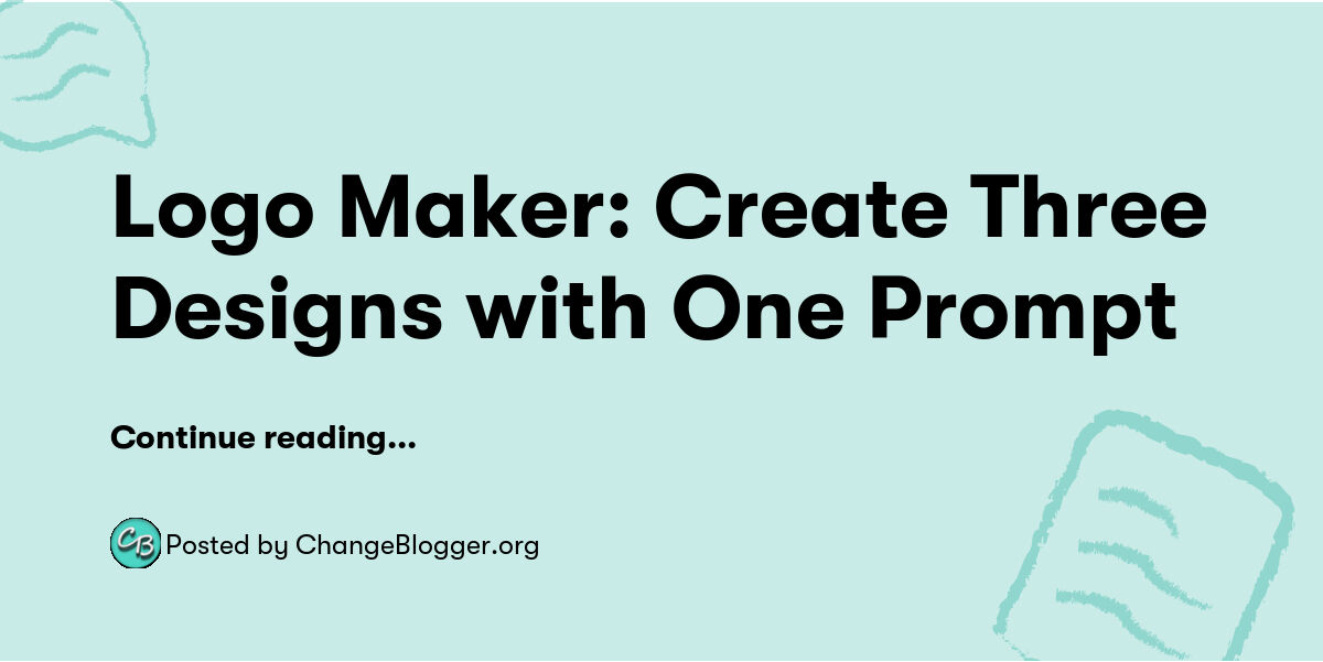 Logo Maker: Create Three Designs with One Prompt — ChangeBlogger.org ...