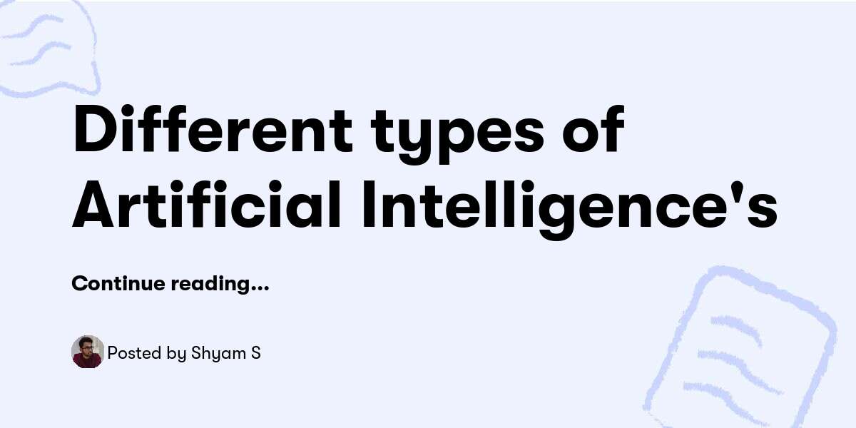 Different types of Artificial Intelligence's — Shyam S - Buymeacoffee