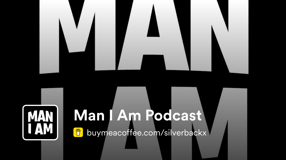 Man I Am Podcast - Buymeacoffee