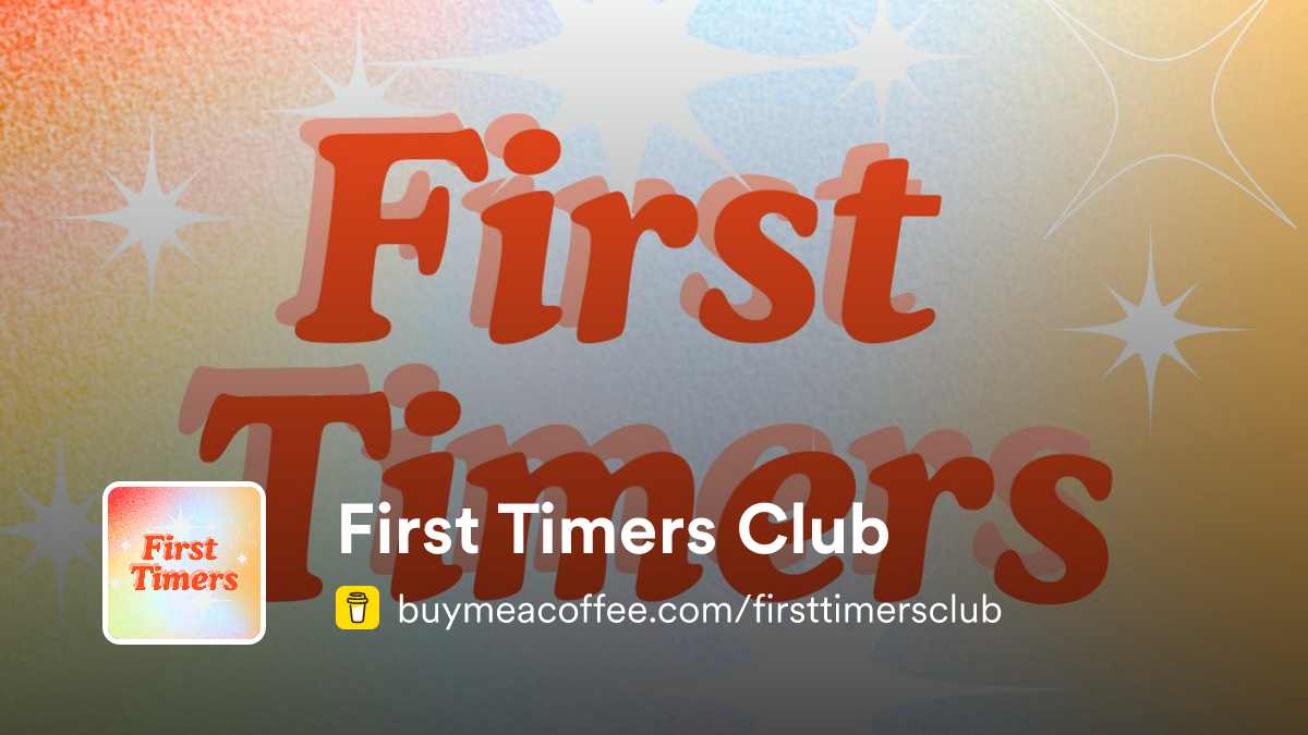First Timers Club - Buymeacoffee