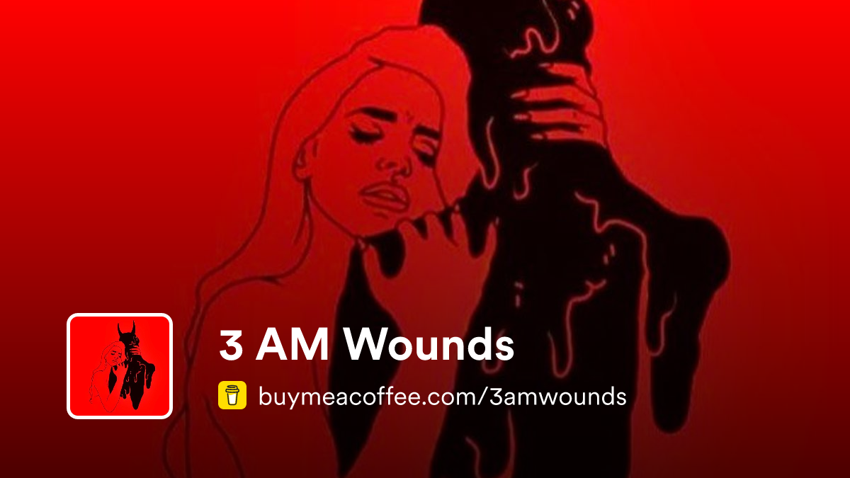 3 AM Wounds - Buymeacoffee