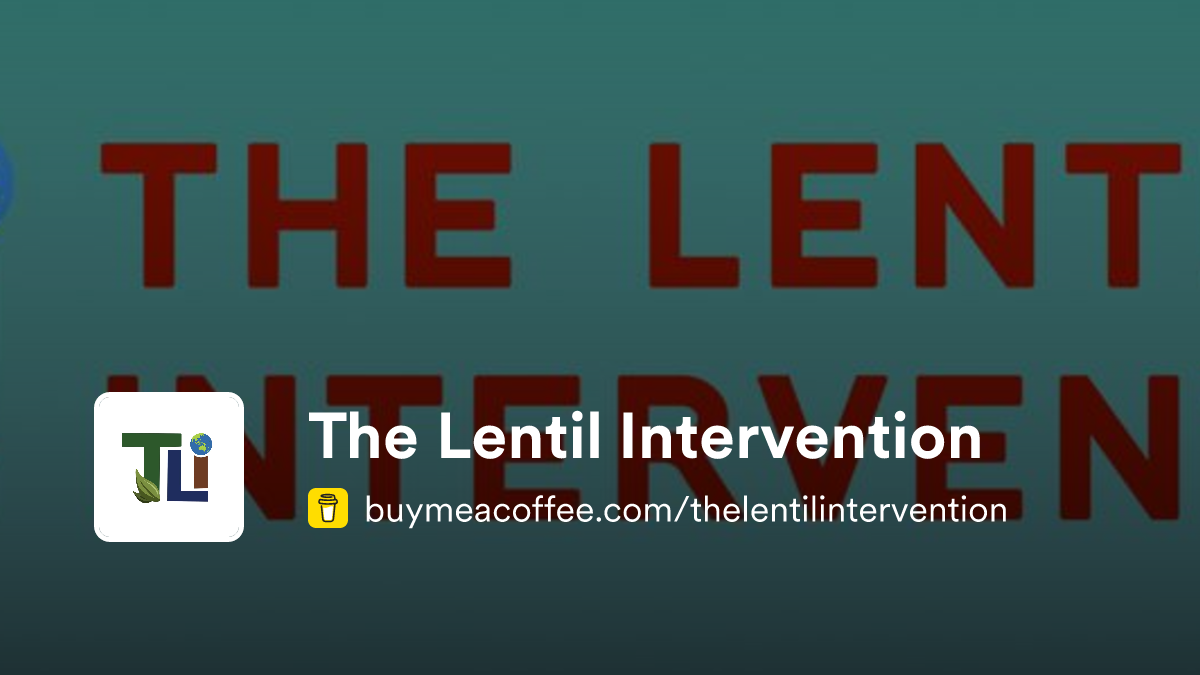 The Lentil Intervention is Advocating for planetary health and building ...