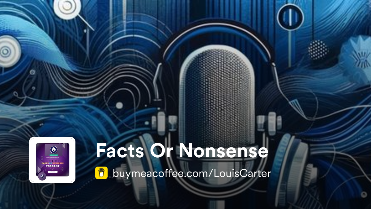 Facts Or Nonsense is Creating YouTube videos and Podcast - Buymeacoffee