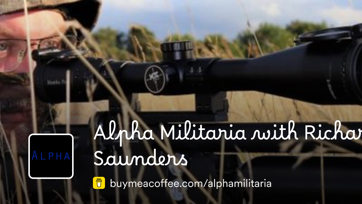 Alpha Militaria with Richard Saunders is Creating no-nonsense video ...