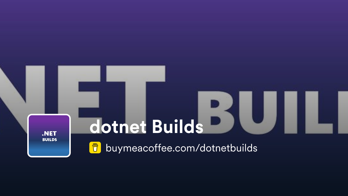 dotnet Builds is Tutorials on full stack development with .NET - Buymeacoffee