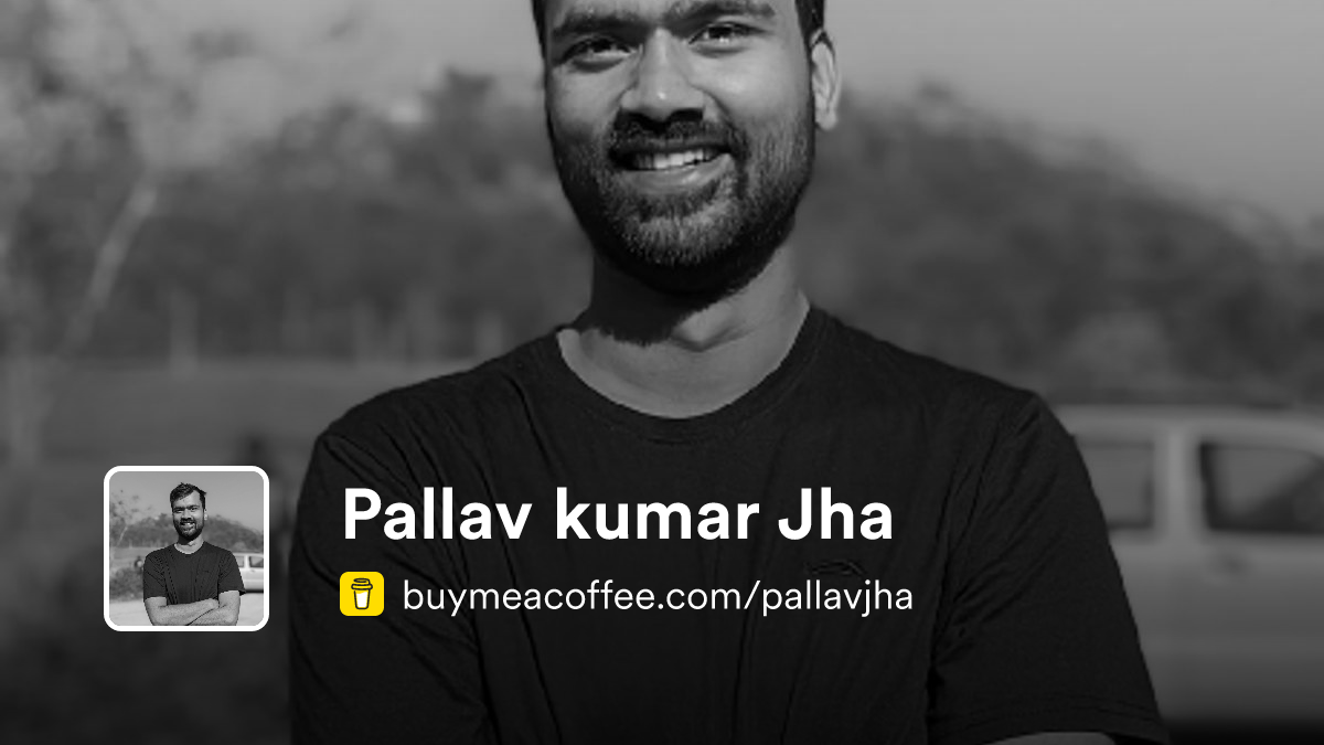 Pallav kumar Jha - Buymeacoffee