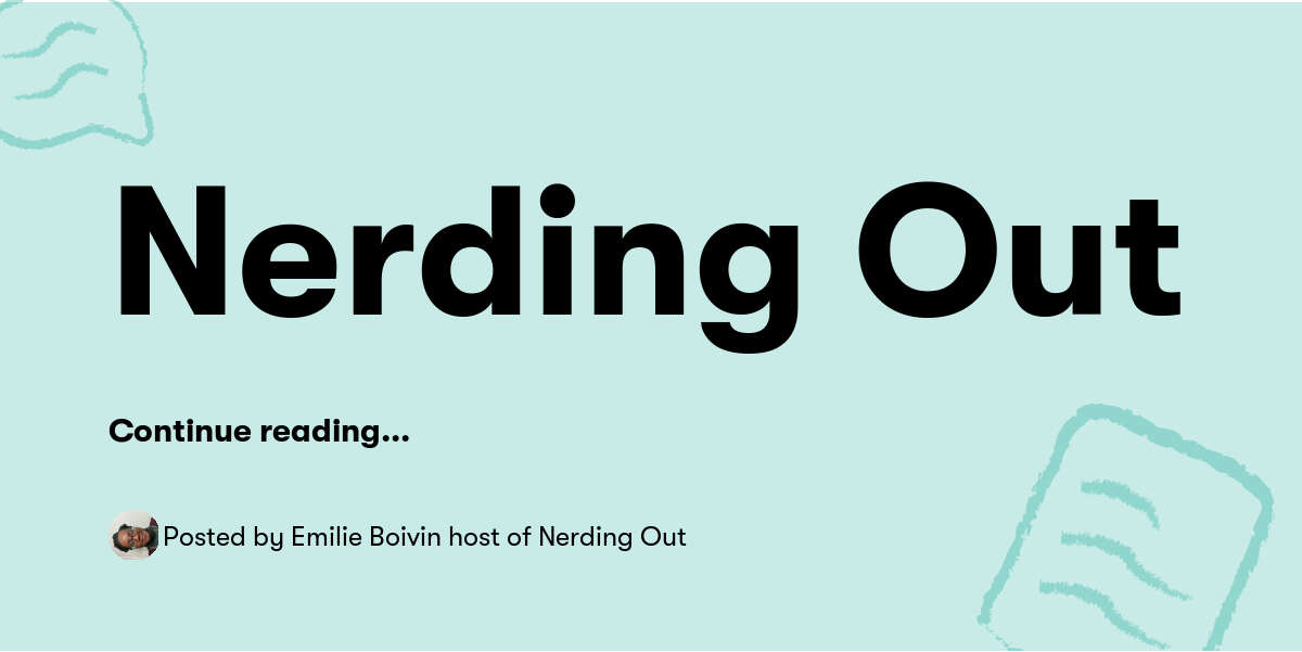 Nerding Out — Emilie Boivin host of Nerding Out - Buymeacoffee