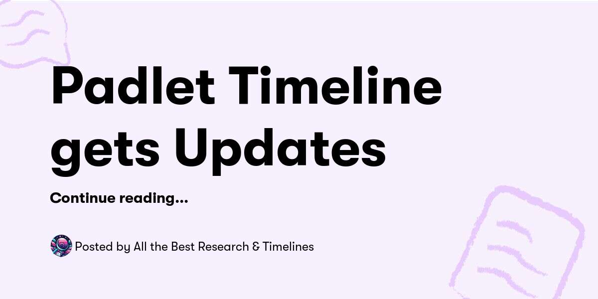 Padlet Timeline gets Updates — All the Best Research & Timelines ...