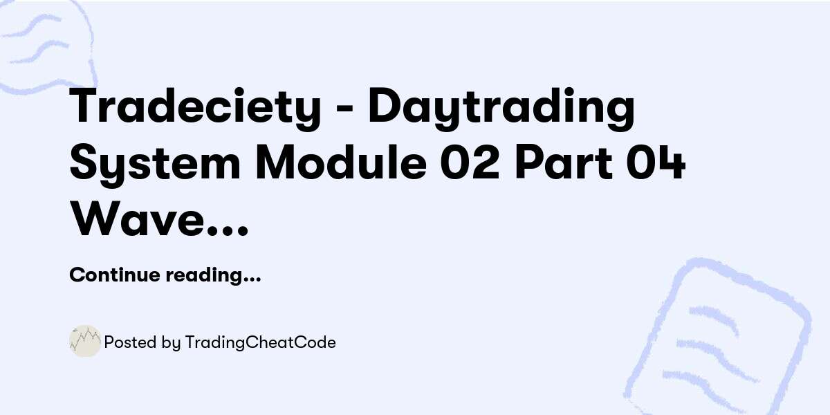 Tradeciety - Daytrading System Module 02 Part 04 Wave Analysis Depth ...