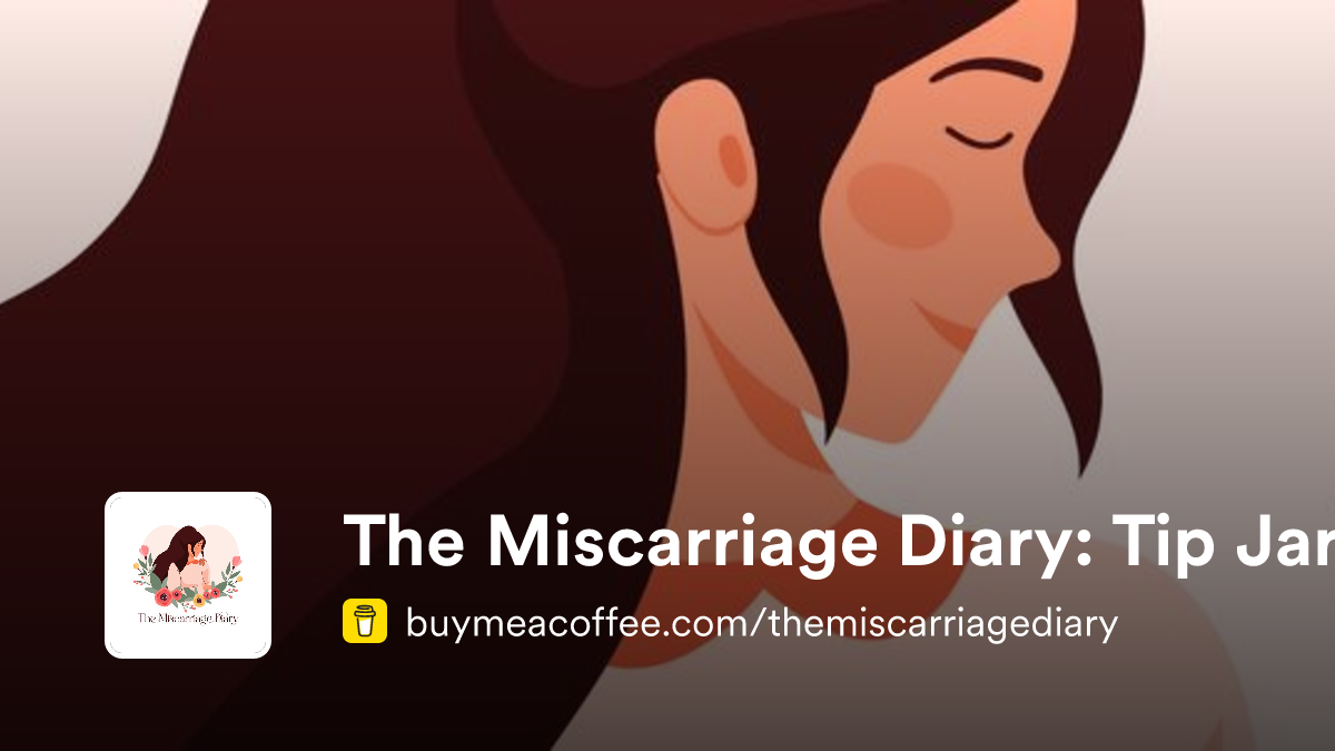 The Miscarriage Diary: Tip Jar - Buymeacoffee