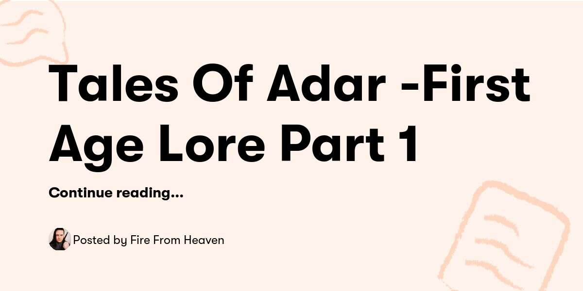 Tales Of Adar -First Age Lore Part 1 — Fire From Heaven - Buymeacoffee