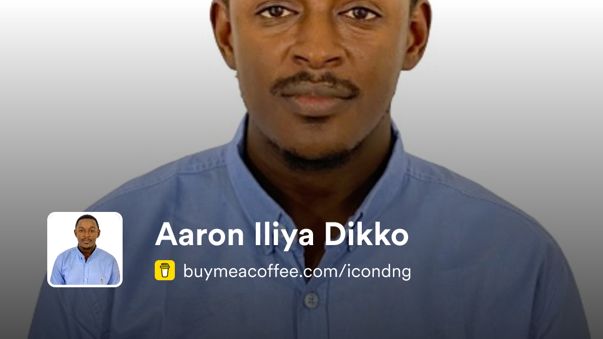 Aaron Iliya Dikko - Buymeacoffee
