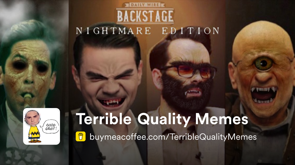 Terrible Quality Memes - Buymeacoffee