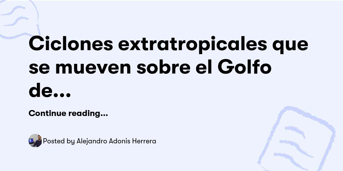 Ciclones extratropicales que se mueven sobre el Golfo de México ...