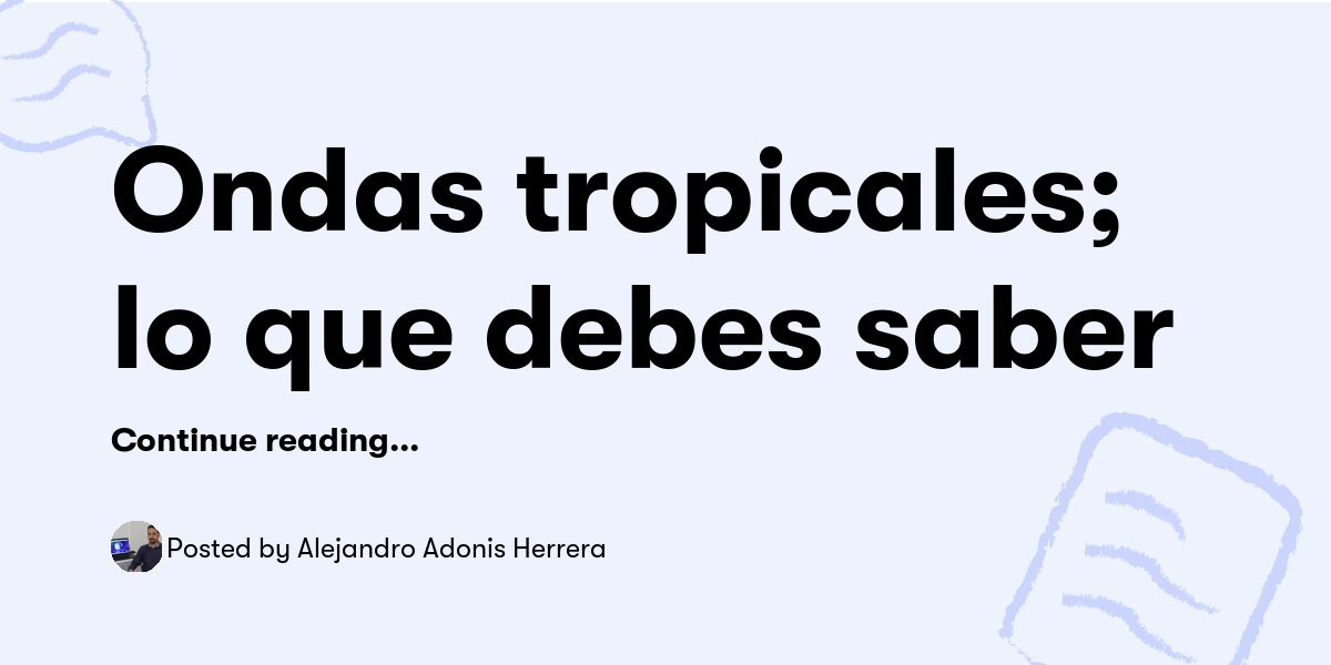 Ondas tropicales; lo que debes saber — Alejandro Adonis Herrera ...