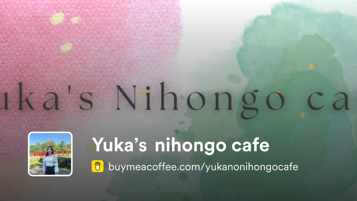 Yuka’s nihongo cafe - Buymeacoffee