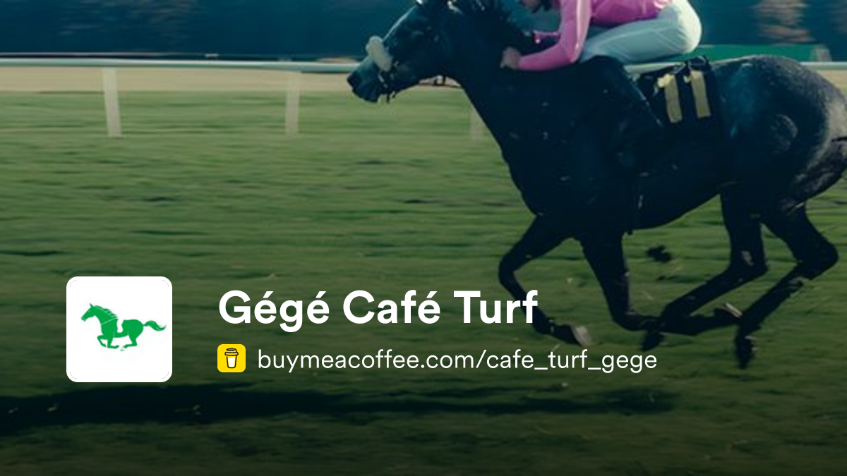 Gégé Café Turf is Conseils et pronostics hippiques | Galop - Buymeacoffee