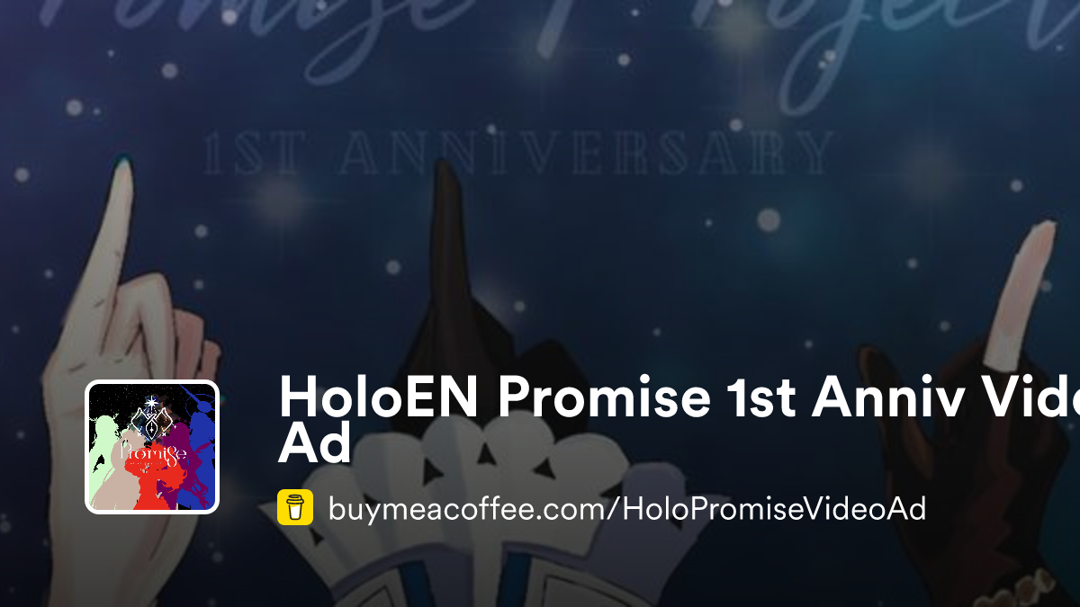 Gallery | HoloEN Promise 1st Anniv Video Ad - Buymeacoffee