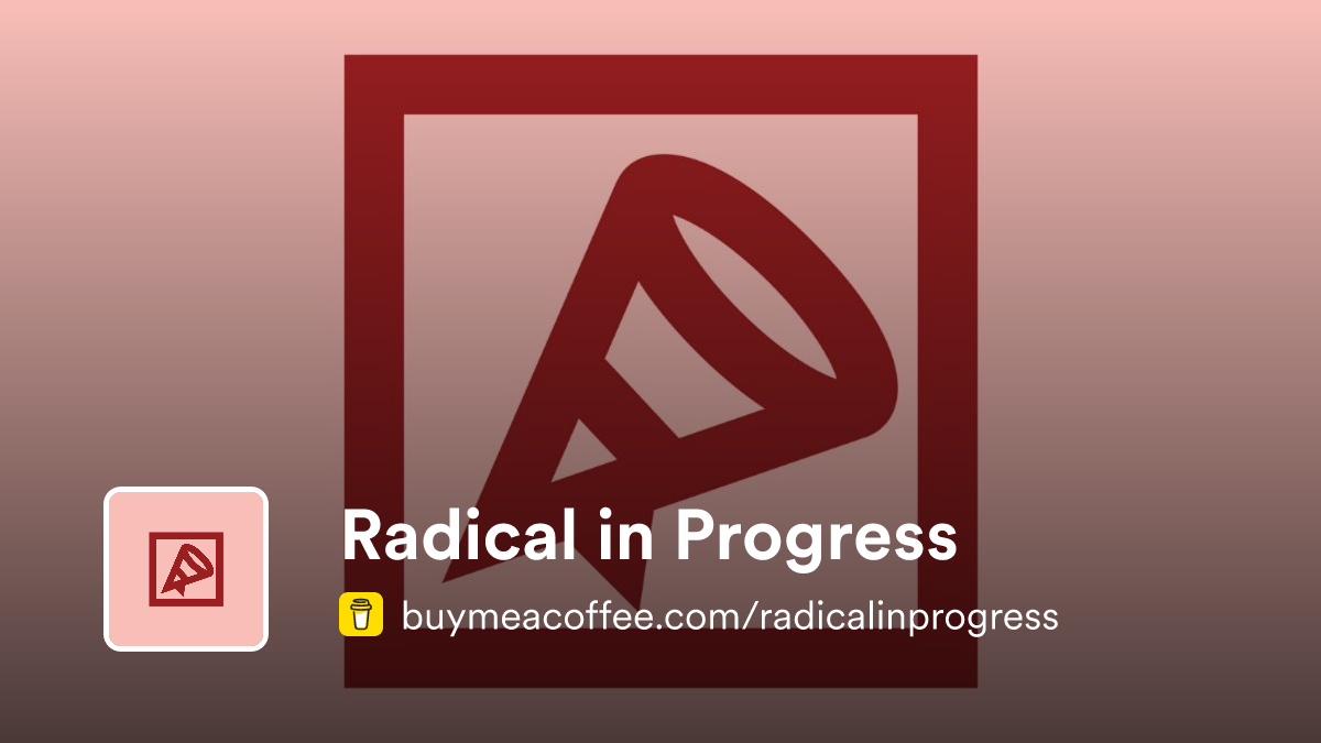 Radical in Progress - Buymeacoffee