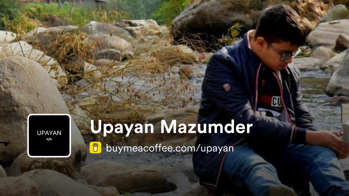 Upayan Mazumder is Fullstack Developer, Aspiring Data Scientist - Buymeacoffee