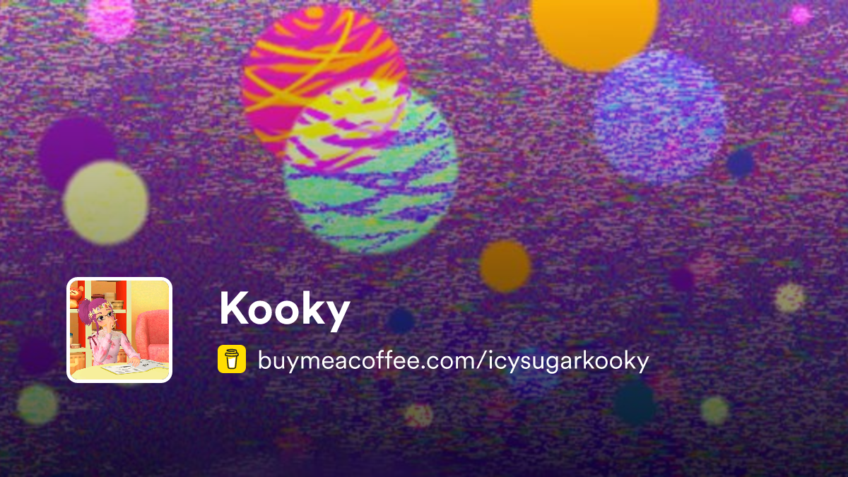 Kooky is Art, Laidback let's plays, Video Essays, Dreams - Buymeacoffee