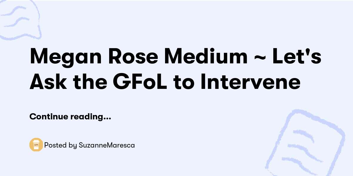 Megan Rose Medium ~ Let's Ask the GFoL to Intervene — SuzanneMaresca - Buymeacoffee