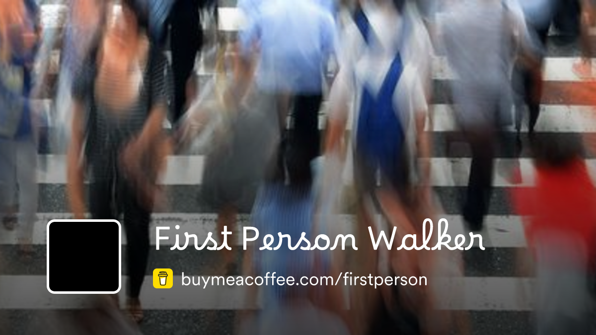 Membership | First Person Walker - Buymeacoffee