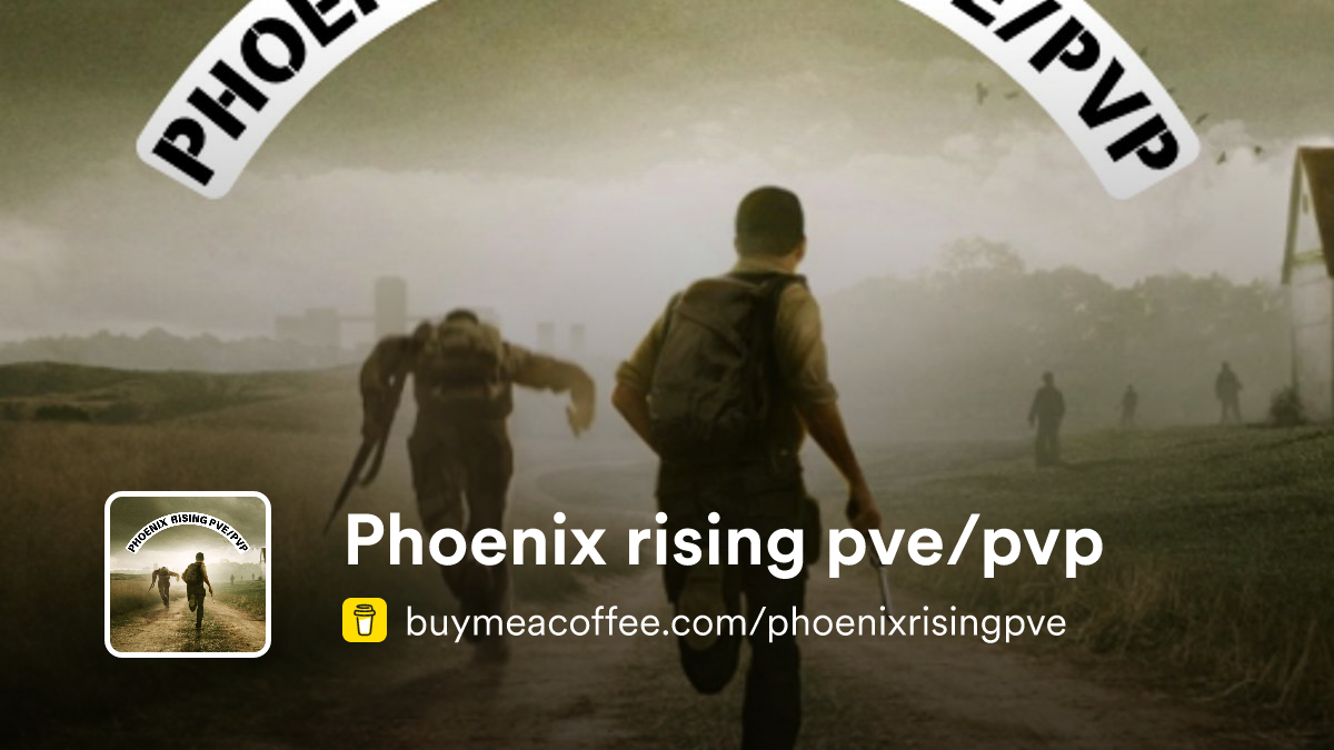 Phoenix rising pve/pvp is Dayz server - Buymeacoffee