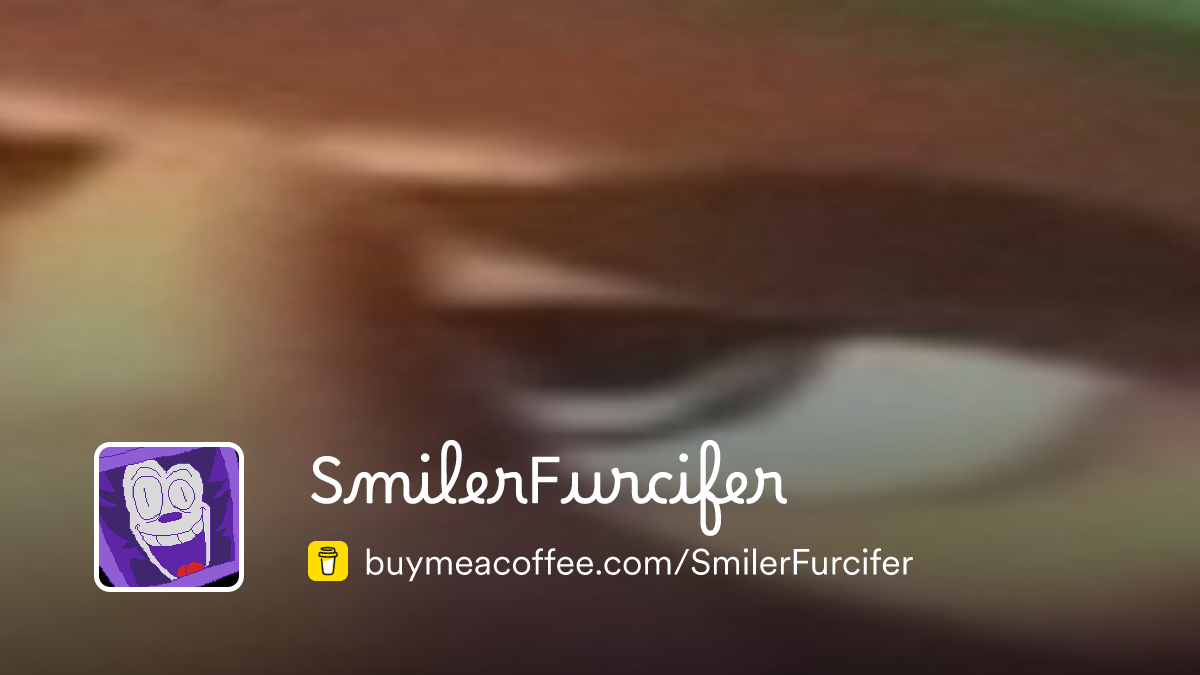 SmilerFurcifer is a Streamer and Part Time Game Developer - Buymeacoffee