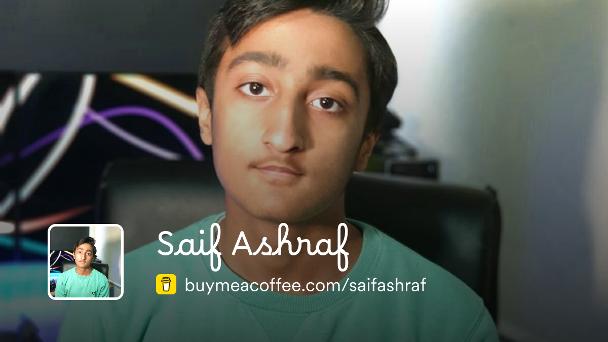 Saif Ashraf is Tech YouTuber! - Buymeacoffee