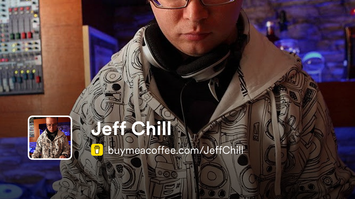 Jeff Chill is Curating ambient & techno mixes - Buymeacoffee