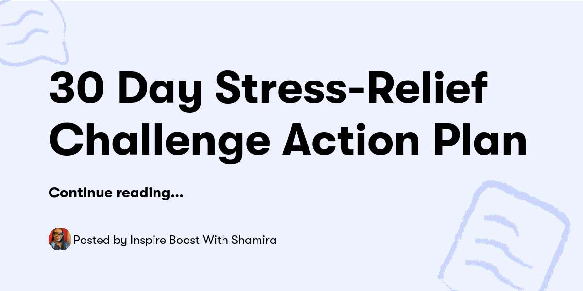 30 Day Stress-Relief Challenge Action Plan — Inspire Boost With Shamira ...