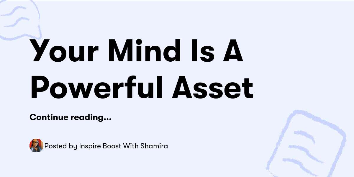 Your Mind Is A Powerful Asset — Inspire Boost With Shamira - Buymeacoffee