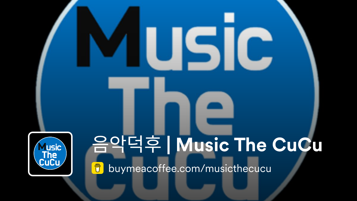 음악덕후 | Music The CuCu is K-Pop Ballad Video - Buymeacoffee