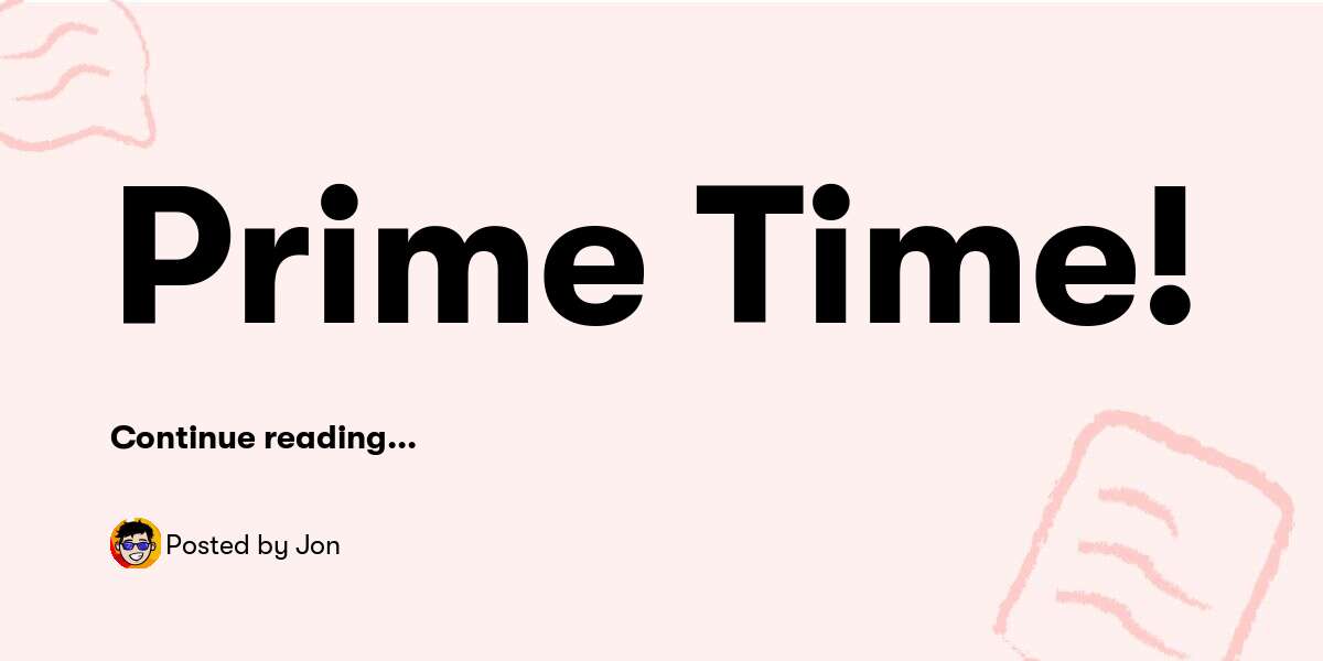 Prime Time! — Jon - Buymeacoffee