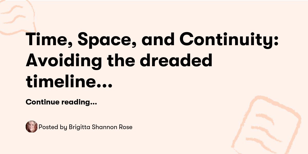 Time, Space, and Continuity: Avoiding the dreaded timeline errors ...