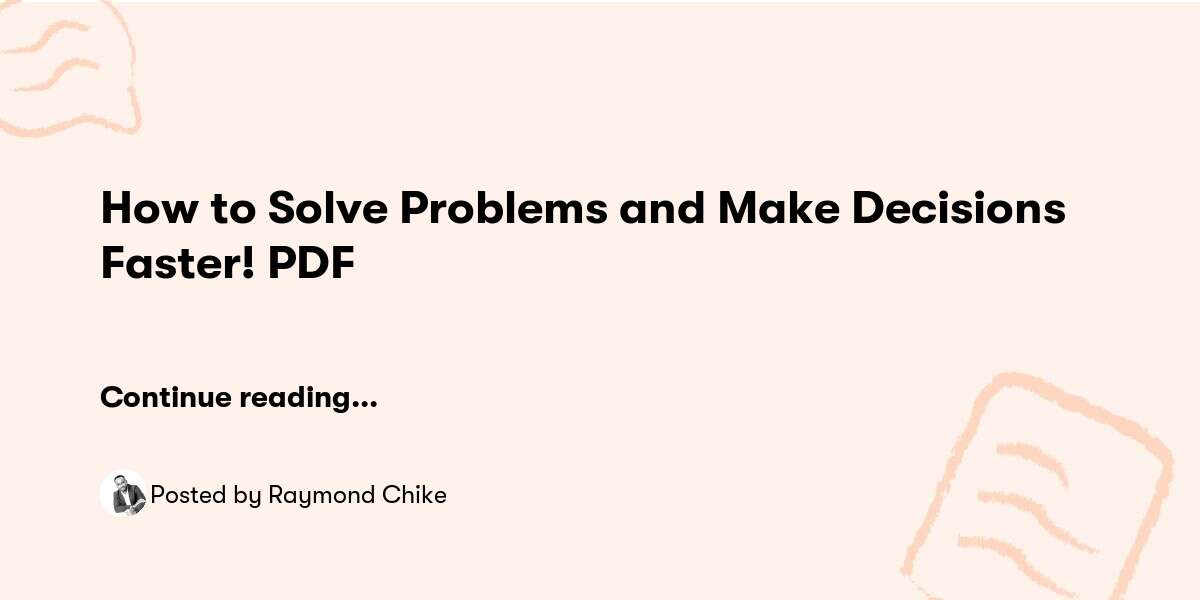 How to Solve Problems and Make Decisions Faster! + PDF — Raymond Chike ...