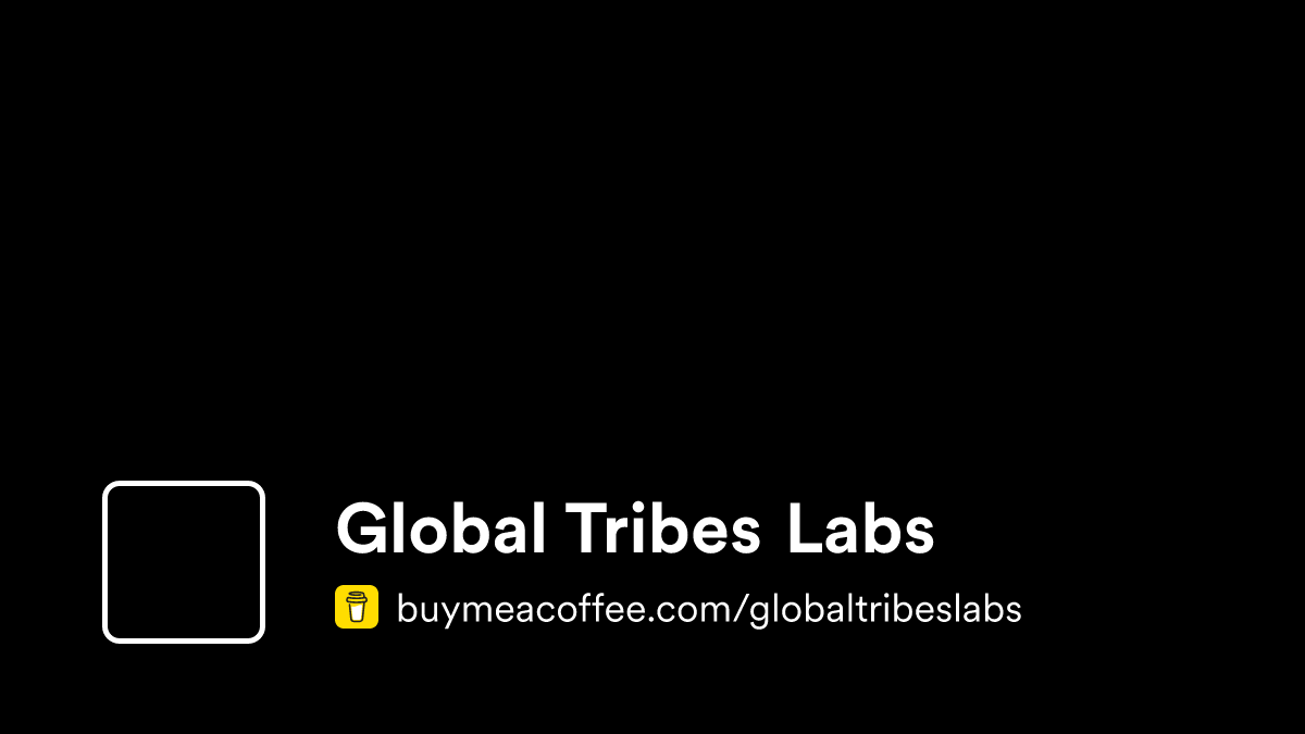 Global Tribes Labs - Buymeacoffee