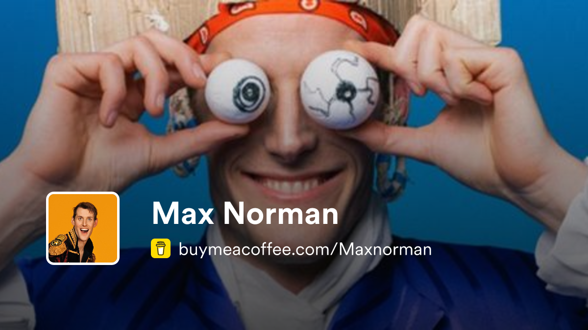 Max Norman is Welcome the the Maxiverse! 🌌🚀😎 - Buymeacoffee